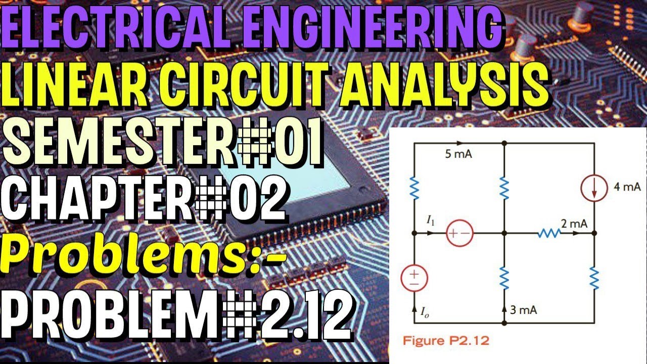 Linear Circuit Analysis | Chapter#02 | Problem#2.12 | Basic Engineering Circuit Analysis