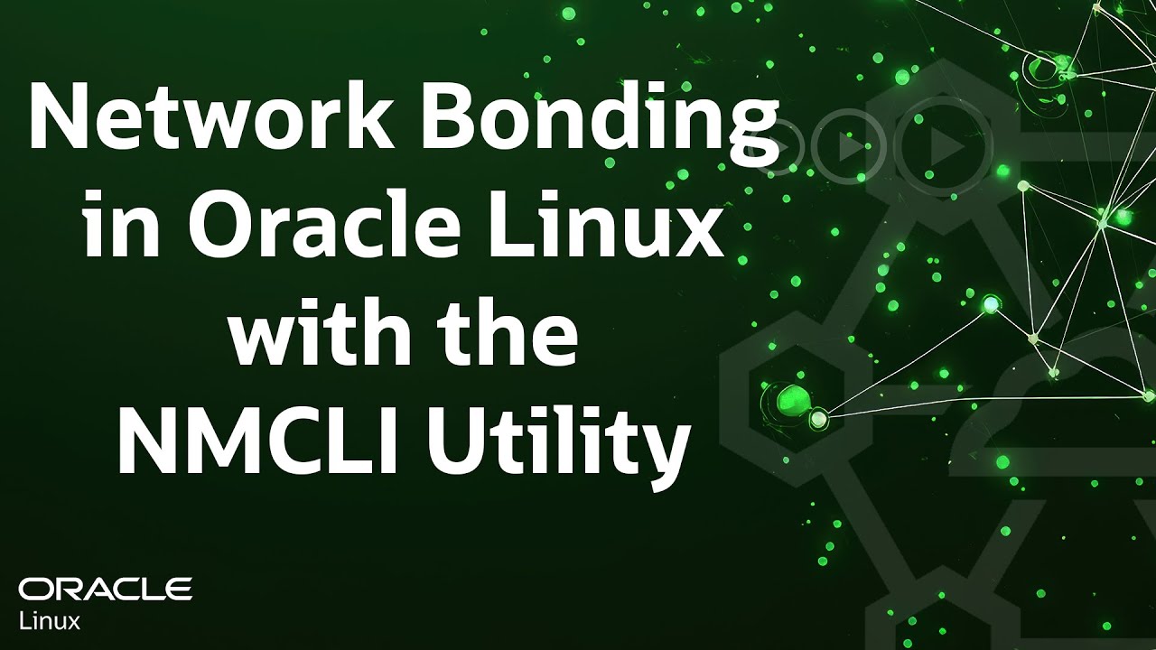 Network Bonding in Oracle Linux with the NMCLI Utility