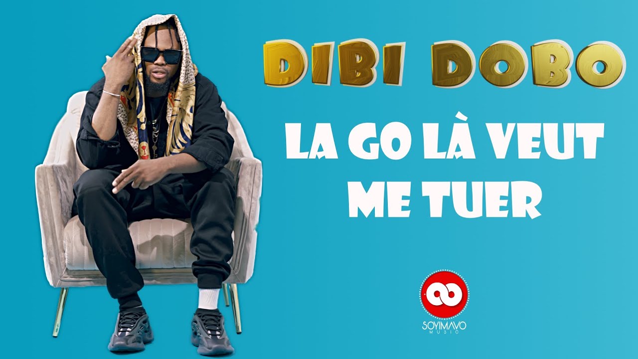 La Go Là Veut Me Tuer by Dibi Dobo from Benin | Popnable