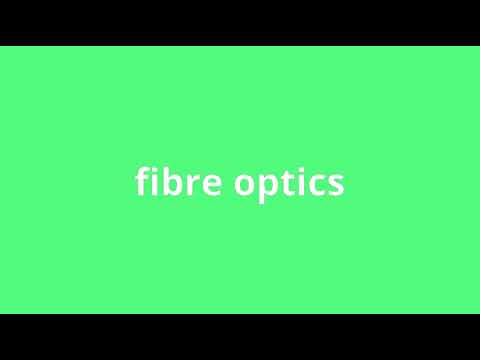 what is the meaning of fibre optics