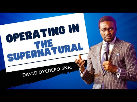 Operating in the Supernatural | David Oyedepo Jnr