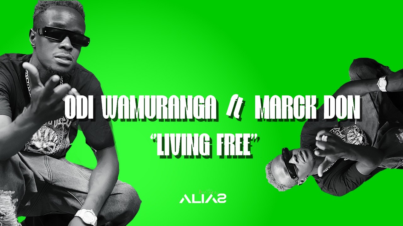 LIVING FREE by Odi Wa Muranga & Marck Don from Kenya | Popnable