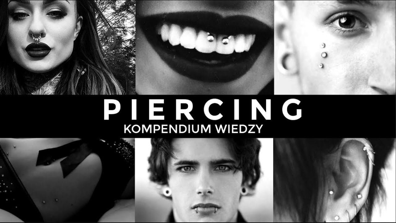 PIERCING - WSZYSTKO CO CHCESZ WIEDZIEĆ | #1