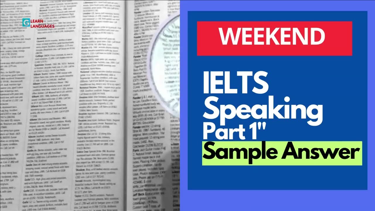 IELTS Speaking Part 1 Sample QUESTIONS and ANSWERS about WEEKEND