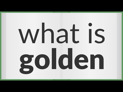 Golden | meaning of Golden