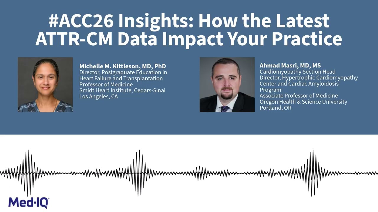 #ACC26 Insights: How the Latest ATTR-CM Data Impact Your Practice