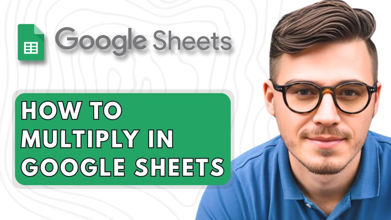 How to Multiply in Google Sheets [2025 Guide]
