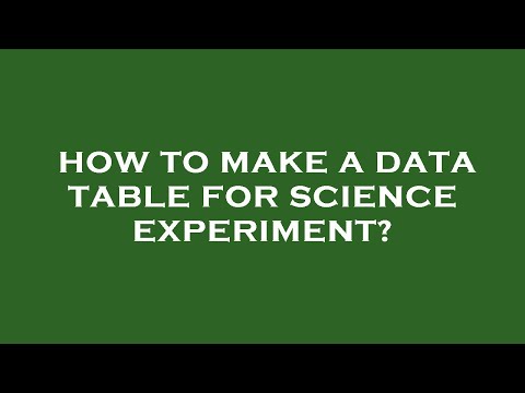 How to make a data table for science experiment?