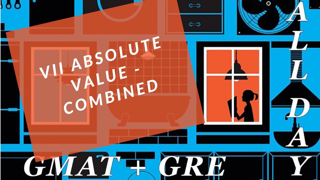 GMAT - Absolute Value 7 - Combined