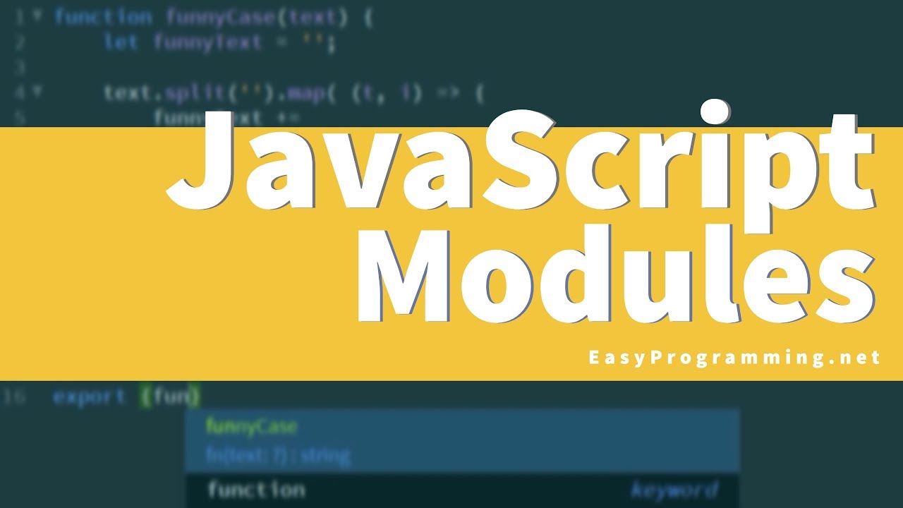 Easy JavaScript - Brief Intro to JS Modules (56)