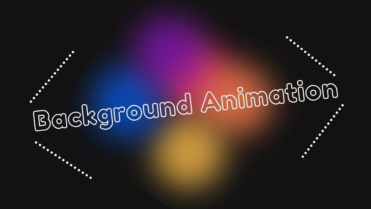 Background Animation: Moving Blurry Blobs with Keyframes | HTML CSS