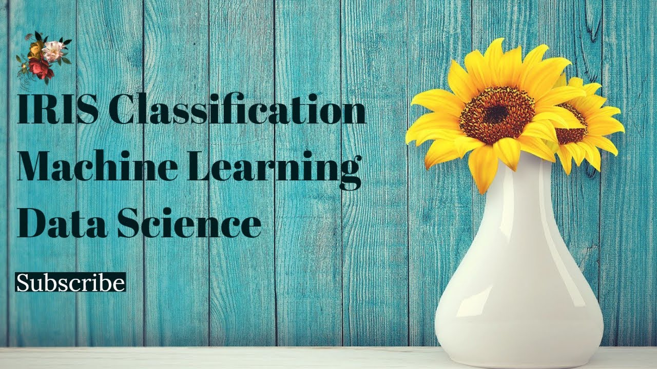 IRIS Classification With Machine Learning Live Tutorial