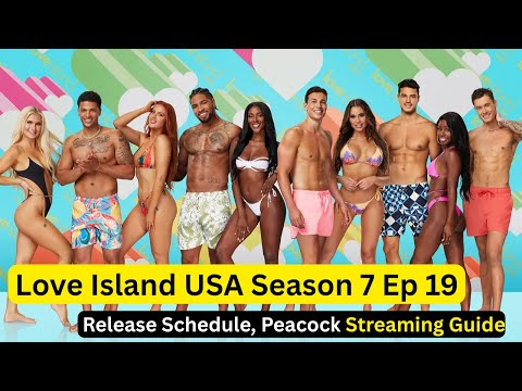Love Island USA S7E19: Release Date, Streaming Time, What to Expect Tonight