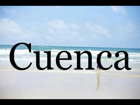 How To Pronounce Cuenca๐๐๐๐๐๐Pronunciation Of Cuenca
