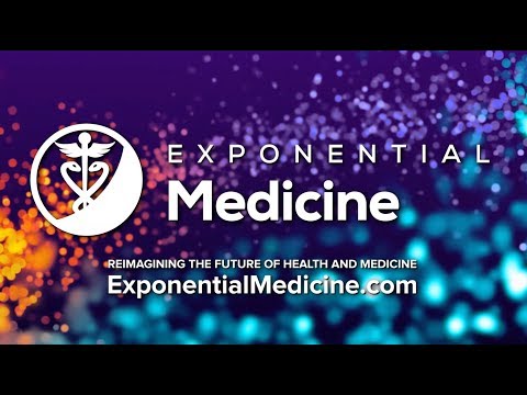 Exponential Medicine - Reimagining the Future of Healthcare