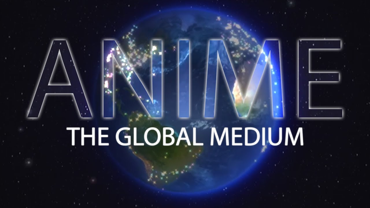 Anime: The Global Medium | The Canipa Effect