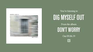 Aug 16 - "Dig Myself Out" now available!!