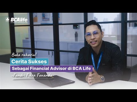 Buka Rahasia! Cerita Sukses Sebagai Financial Advisor di BCA Life