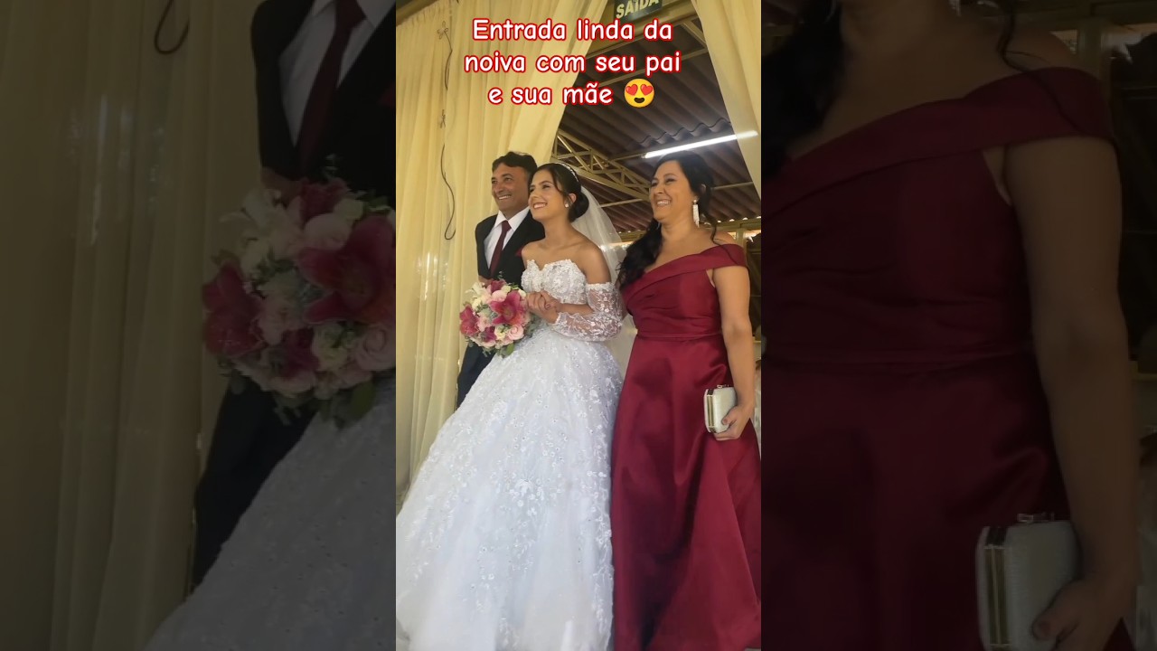 entrada linda da noiva com seu pai e sua mãe 😍 #casamento
