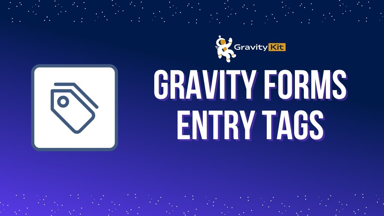 Getting started with Gravity Forms Entry Tags (free add-on!)