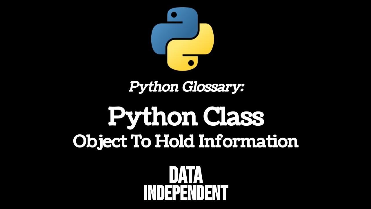 Python Glossary: Class - The Corner Stone Of Object Oriented Programming
