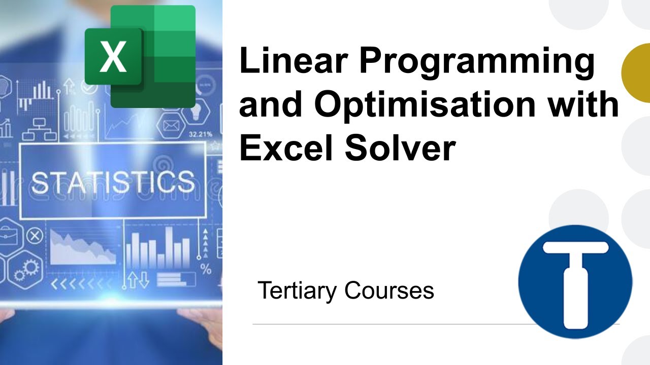 Linear Programming and Optimisation with Excel Solver
