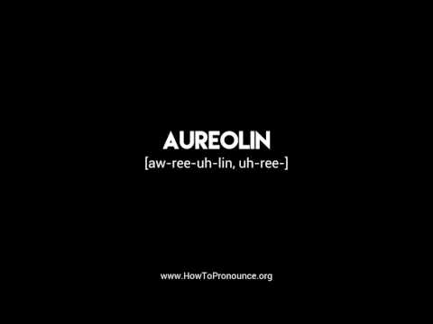 How to Pronounce "aureolin"