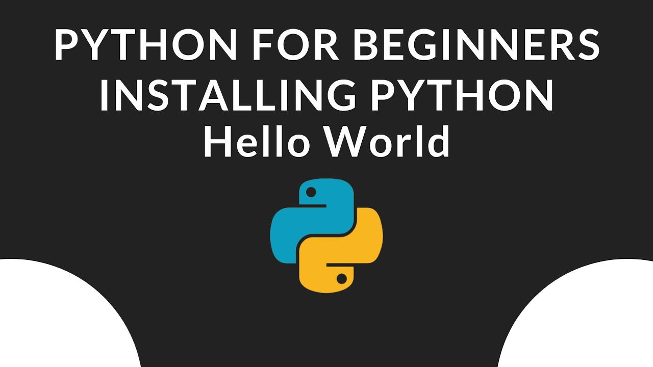 Installing Python and Running our First Program Hello World