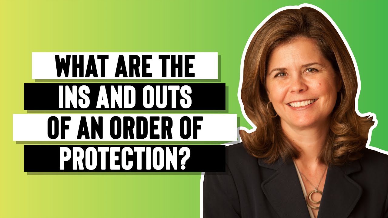 What are the Ins and Outs of an Order of Protection?