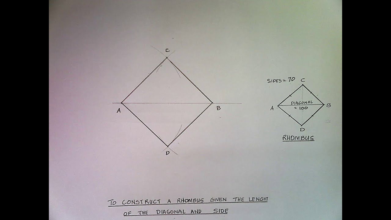 TO CONSTRUCT A RHOMBUS WHEN GIVEN THE DIAGONAL AND SIDE