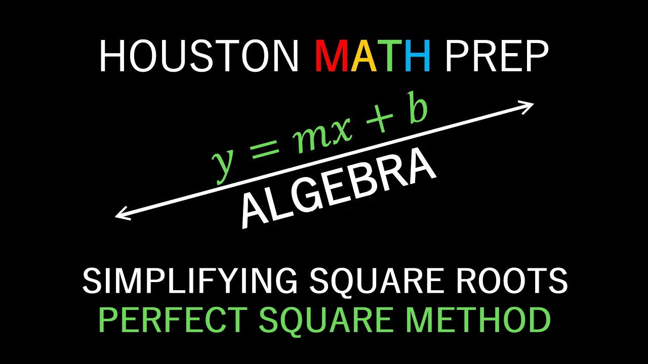 Simplifying Square Roots - Perfect Square Method
