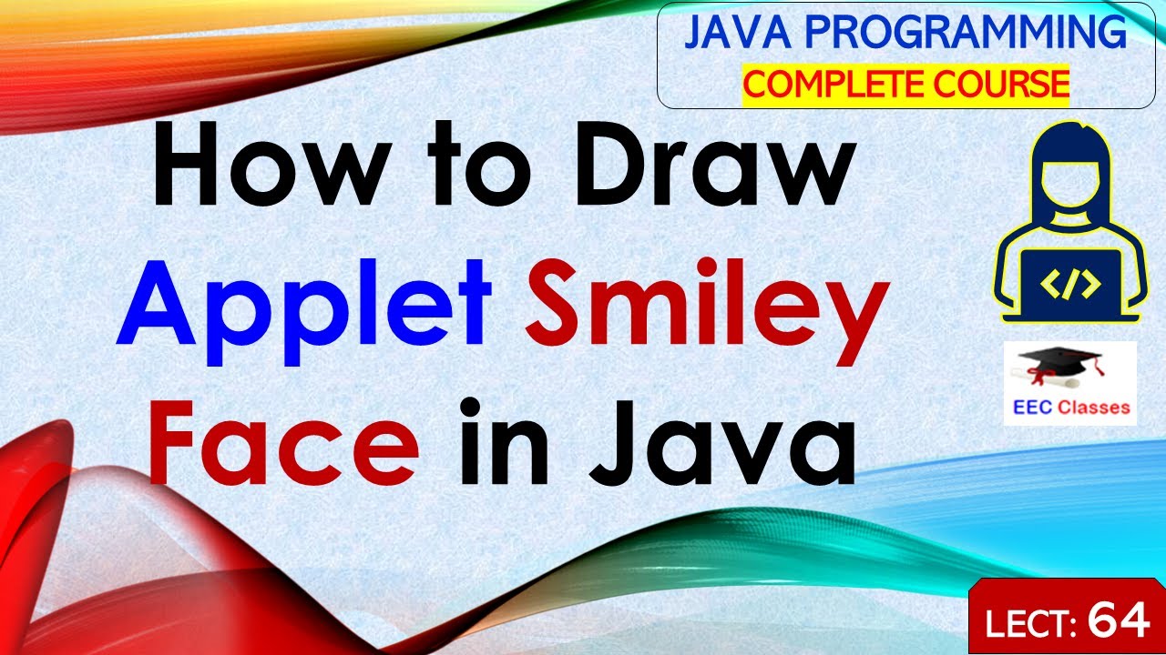 L64: How to Draw Applet Smiley Face in Java | Java Tutorial | Java Programming Lectures in Hindi