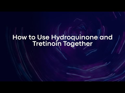 How to Use Hydroquinone and Tretinoin Together