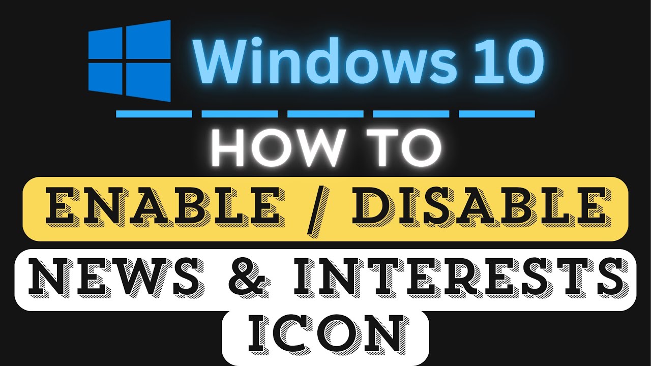How to Enable or Disable The News And Interests Icon in Windows 10 | Step-by-Step Guide