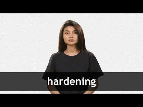 HARDENING - Meaning & Translations | Collins English Dictionary