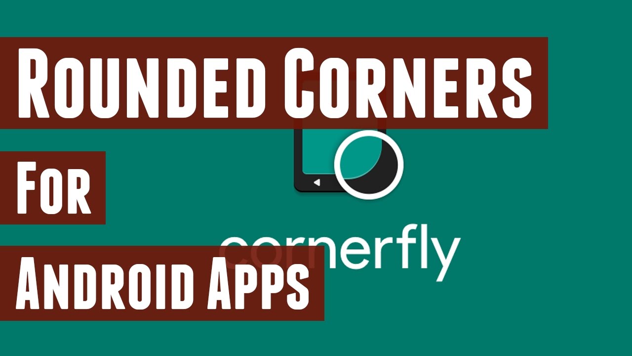 Stylish Rounded Corners for Android Apps and Display