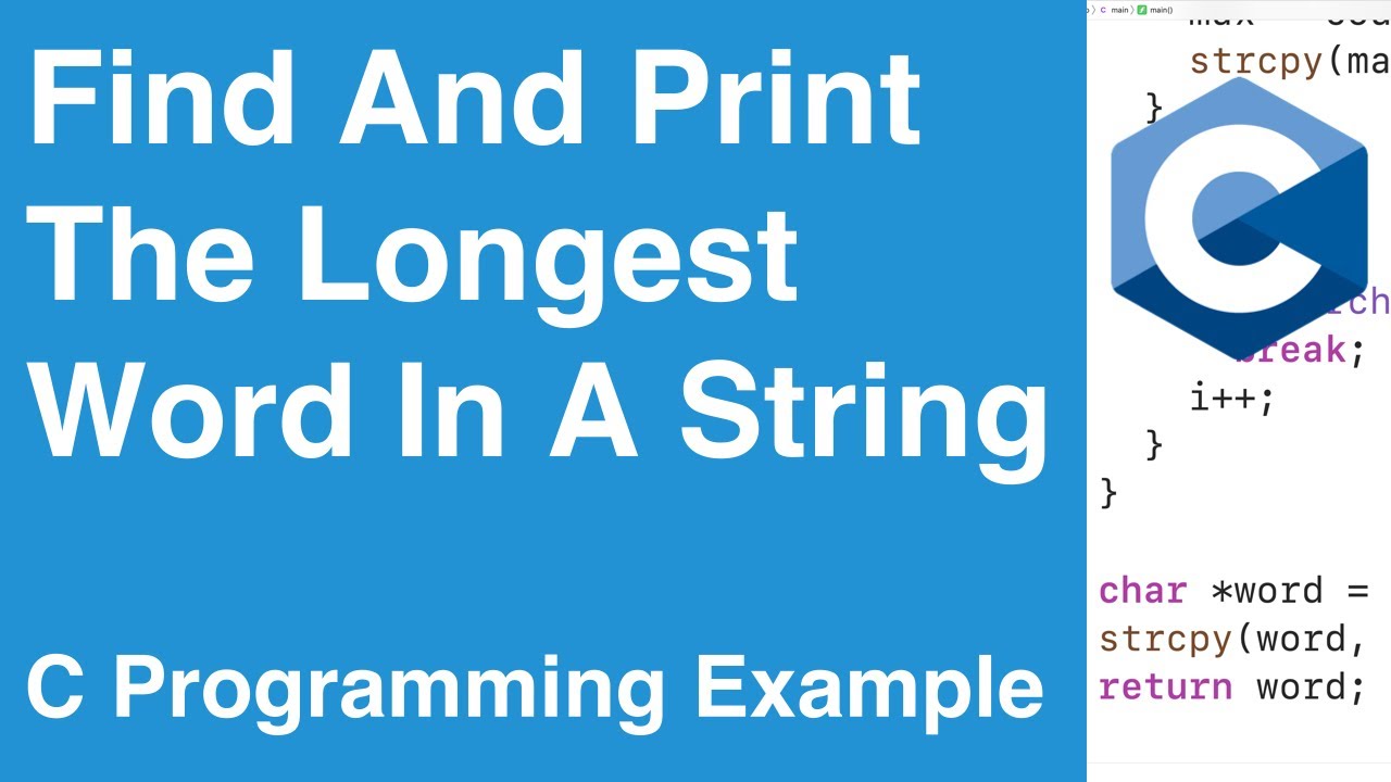 Find And Print The Longest Word In A String | C Programming Example
