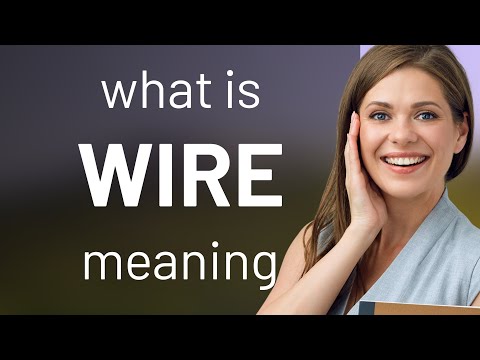 Wire | WIRE meaning