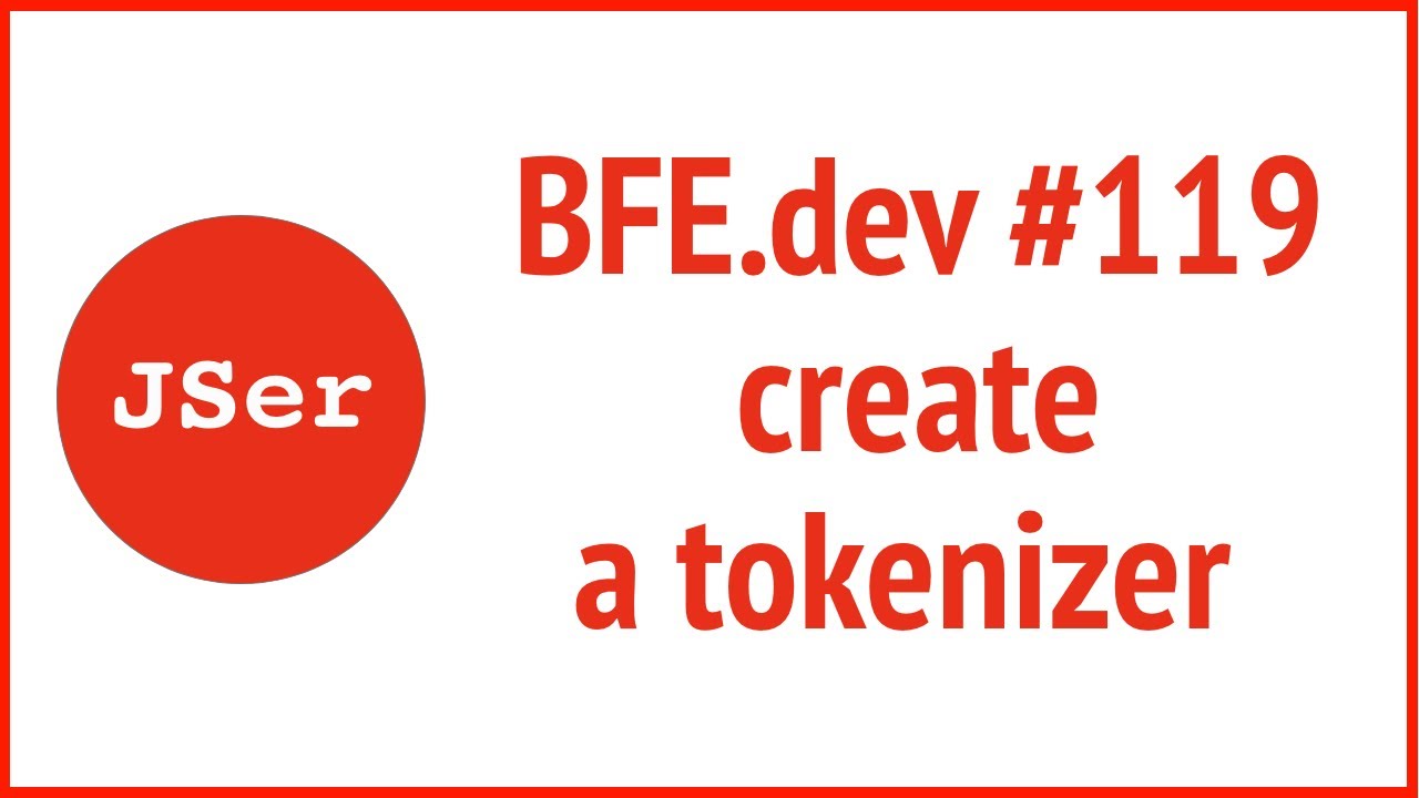 BFE.dev#119. create a tokenizer  | JSer - Front End Interview questions