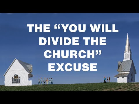 The Biggest Copout in Church? What "Don't Divide the Church" Really Means