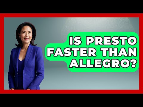 Is Presto Faster Than Allegro? - Classical Serenade