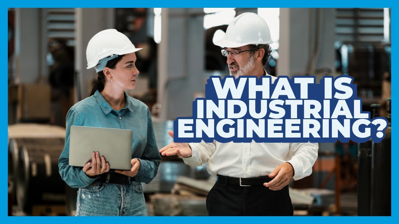 What is Industrial Engineering? | The optimization-focused major making everything more efficient