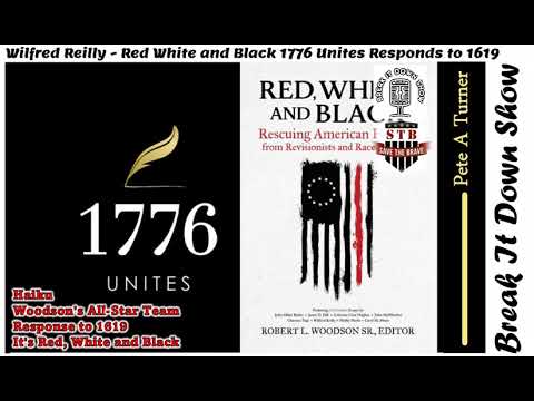 Wilfred Reilly - Red White and Black 1776 Unites Responds to 1619