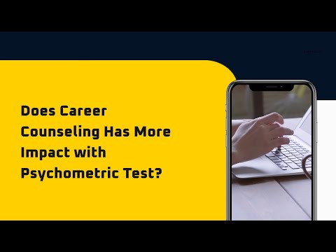 Does Career Counseling Has More Impact with Psychometric Test | Psychometric Testing