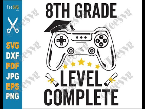 8th Grade Level Complete SVG PNG Graduation Gamer Gaming Class of 2021 | Teesvg