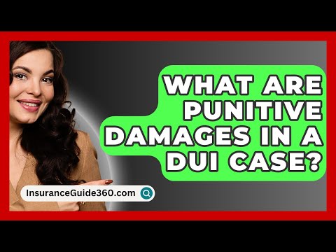 What Are Punitive Damages In A DUI Case? - InsuranceGuide360.com