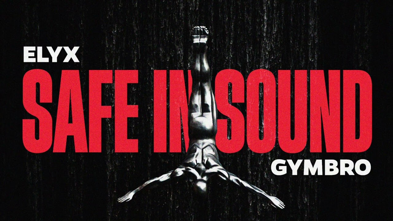 ELYX, GYMBRO - Safe In Sound (Official Audio)