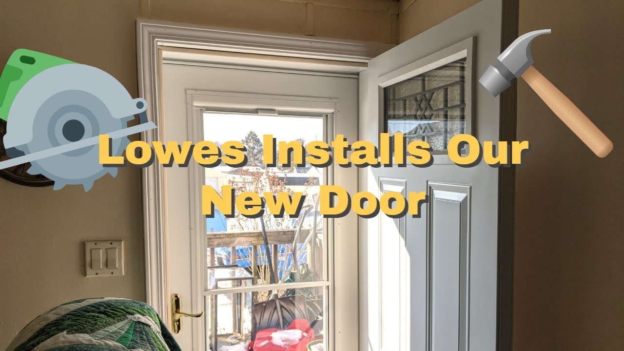 Lowes Contractors Install Doors I Purchased From Lowes