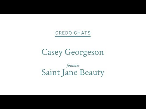Credo Chats: Casey Georgeson, Saint Jane Beauty