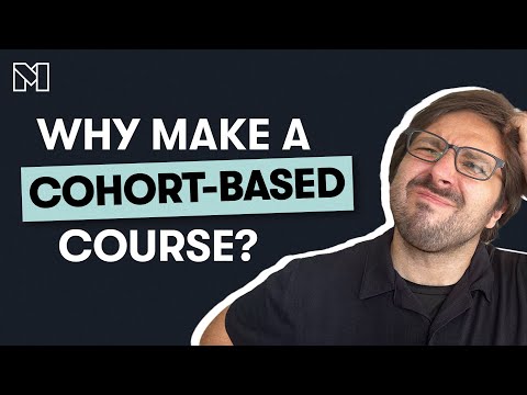 What are Cohort Courses and Why Make One?